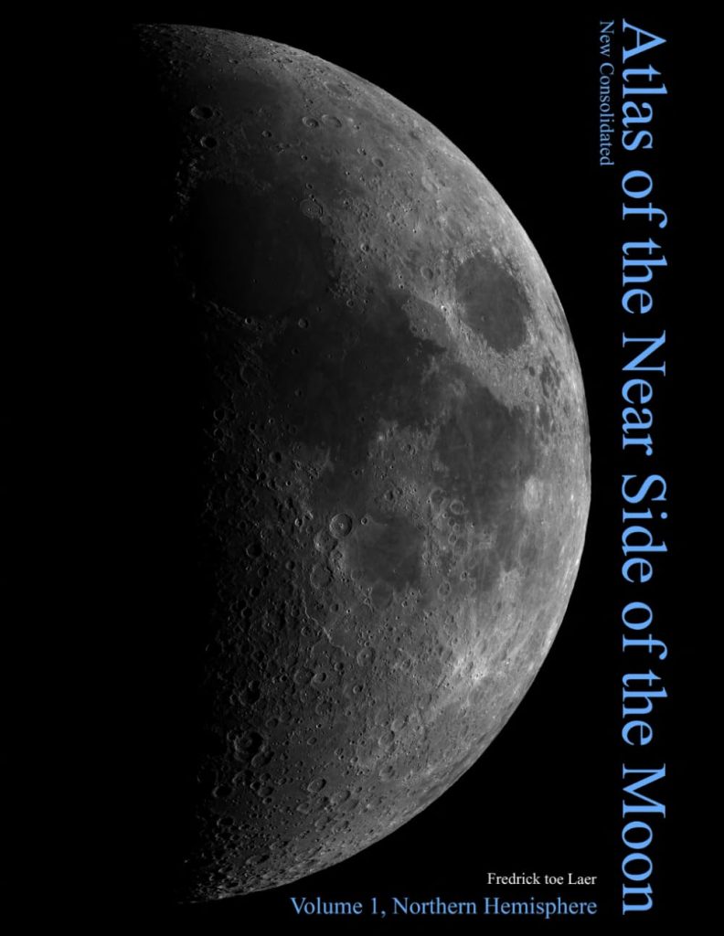 The New Consolidated Atlas of the Near Side of the Moon Volume 1 ...